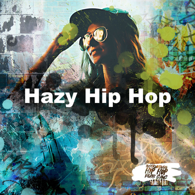 Hazy Hip Hop - Album by Instrumental Hip Hop Beats Gang | Spotify