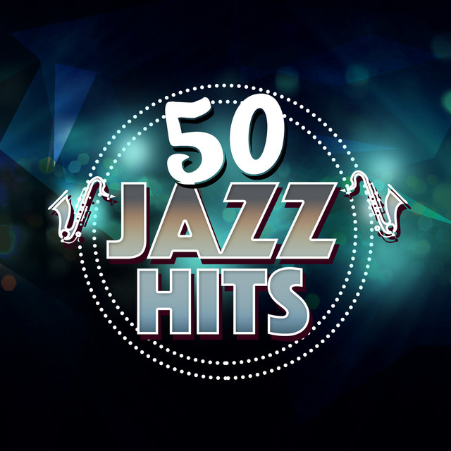 50 Jazz Hits Compilation By Various Artists Spotify