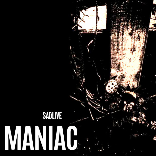 Maniac - Album by Sadlive | Spotify