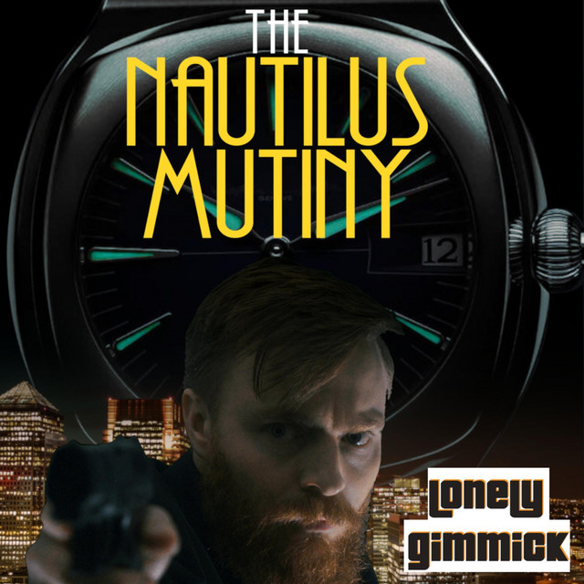 The Nautilus Mutiny - Single by Lonely Gimmick | Spotify