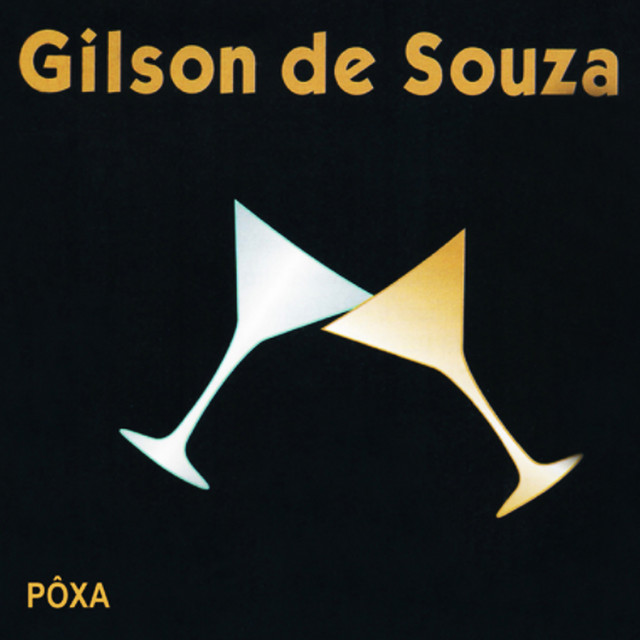 Pôxa - Album by Gilson De Souza | Spotify