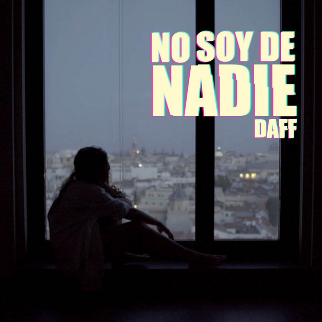 No soy de nadie - Single by Daff | Spotify