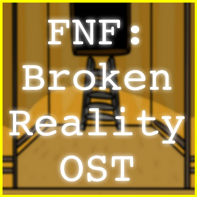 FNF: Broken Reality (Original Video Game Soundtrack) - EP by ...
