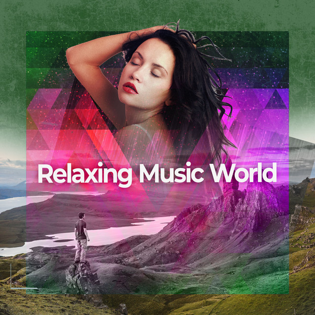 Relaxing Music World - Album by Relaxing Music Therapy | Spotify