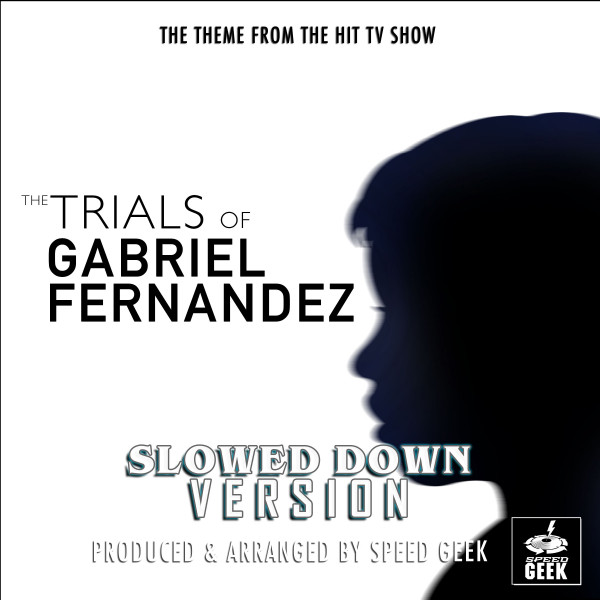 The Trials Of Gabriel Fernandez Main Theme (From "The Trials Of Gabriel ...