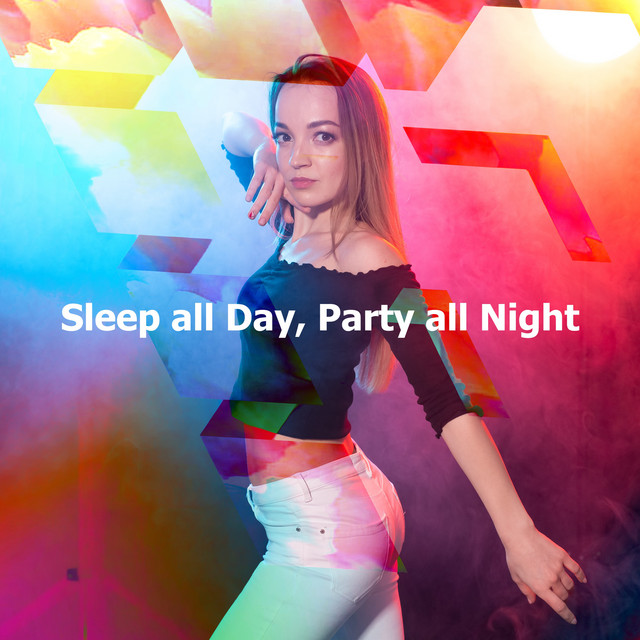 Sleep all Day, Party all Night - Album by Chicken Dance Party DJ's ...
