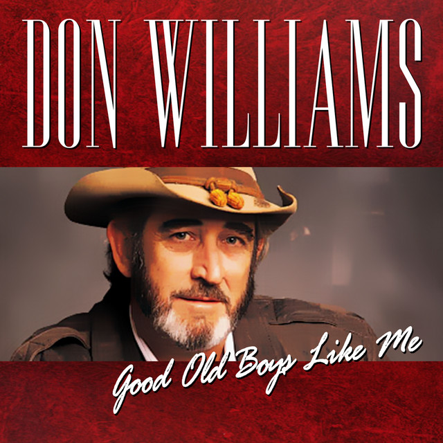 Good Ole Boys Like Me Song And Lyrics By Don Williams Spotify