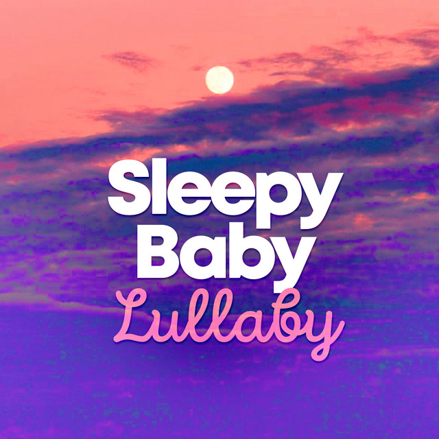 Sleepy Baby Lullaby ! ! ! ! - Album by Baby Lullaby | Spotify