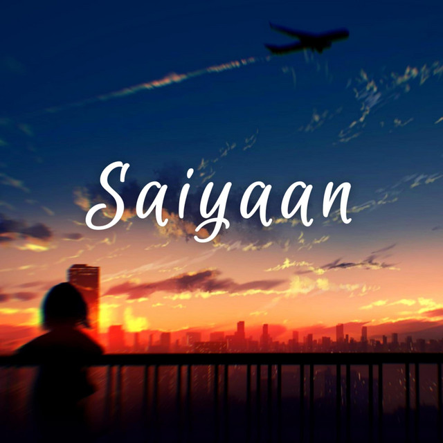 Saiyyan - Single by Jatin Arya | Spotify