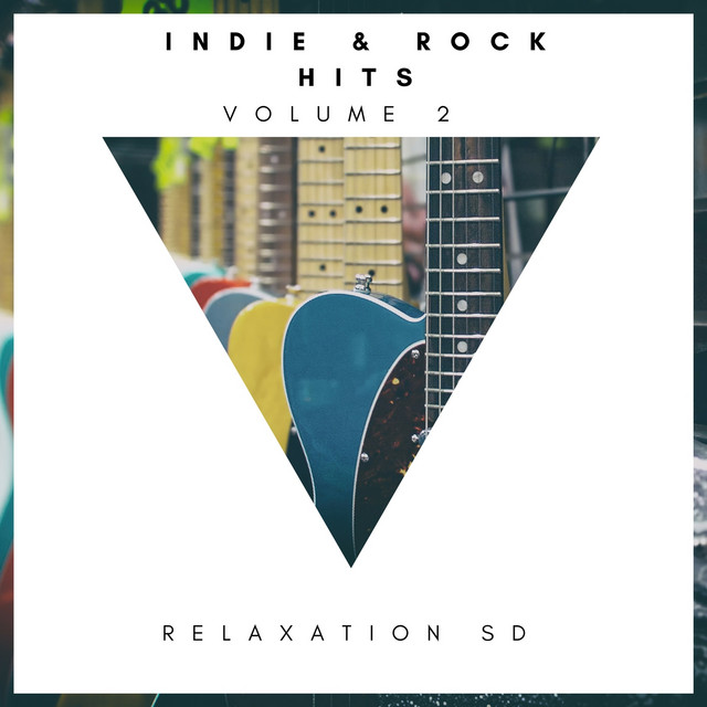 Indie Rock Hits Vol.2 - Compilation by Indie & Rock SD | Spotify