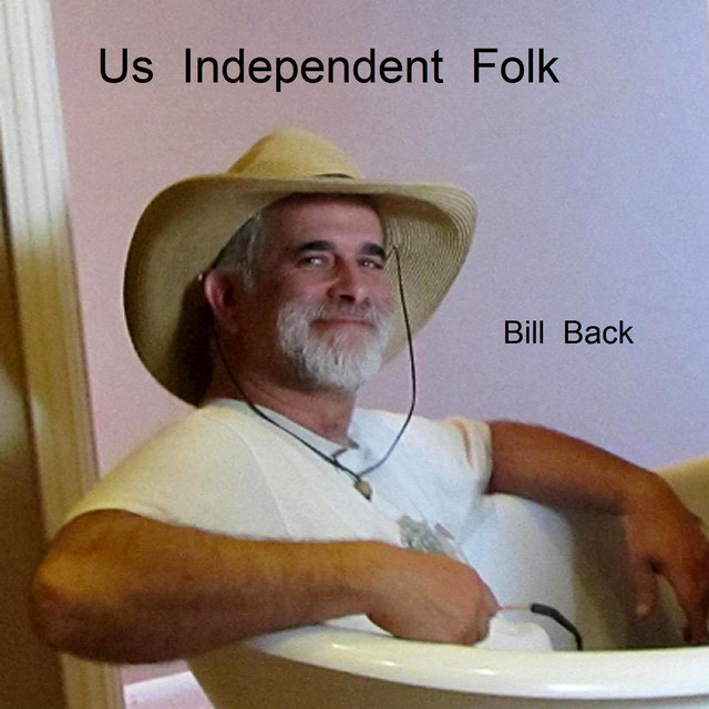 Us Independent Folk - Album by Bill Back | Spotify