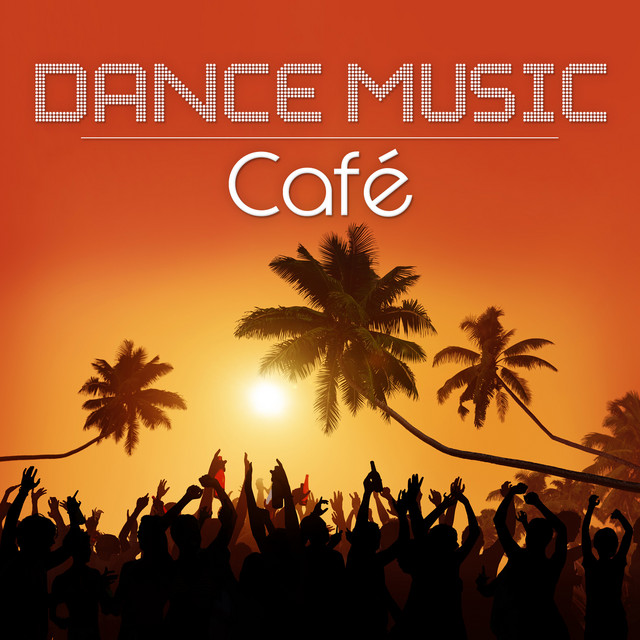 Dance Music Café - Album by Lounge Music Café | Spotify