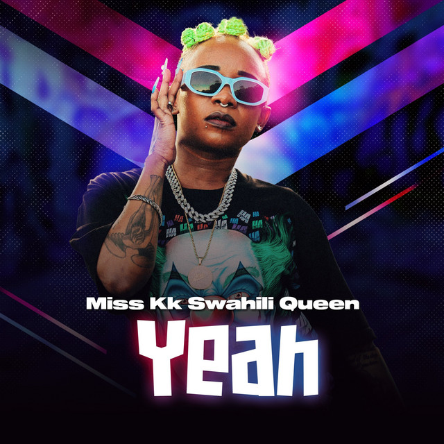 Yeah - Single by Miss Kk Swahili Queen | Spotify
