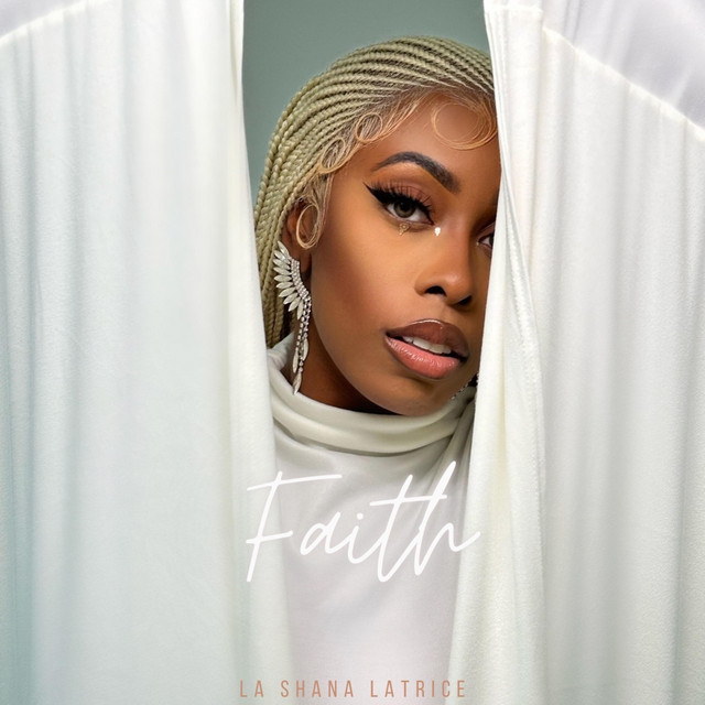 Faith - Album by La Shana Latrice | Spotify