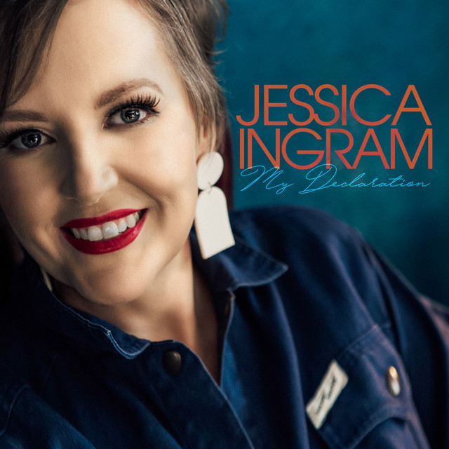 My Declaration - Album by Jessica Ingram | Spotify