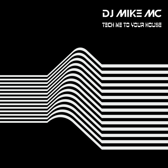 Tech Me to Your House - Single by DJ Mike MC | Spotify