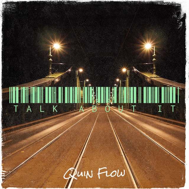 Talk About It Single By Quin Flow Spotify