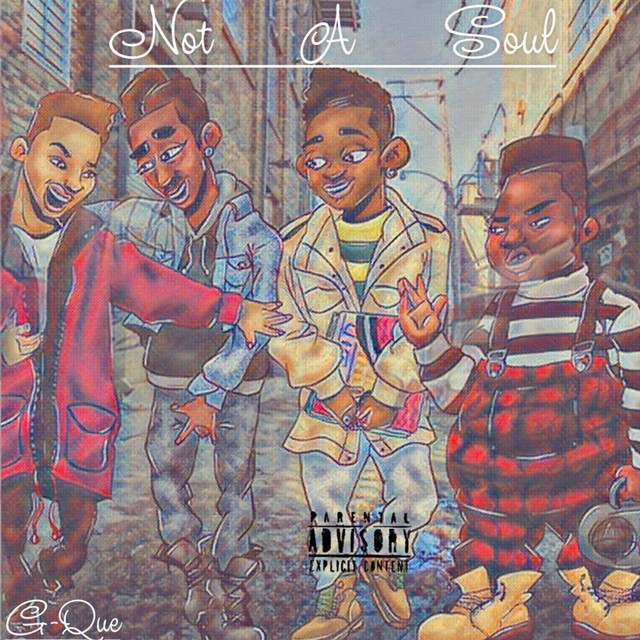Not A Soul - Single by G-Que | Spotify