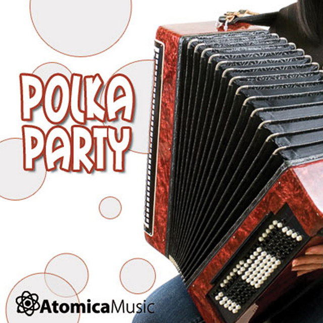 Polka Party - Album by Atomica Music | Spotify