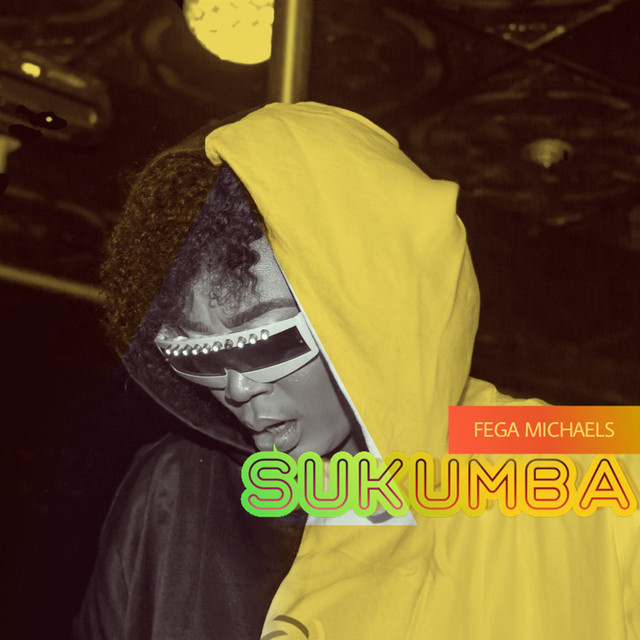 Sukumba - Single by Fega Michaels | Spotify