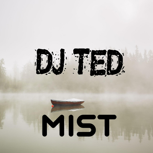 Mist - Album by DJ Ted | Spotify