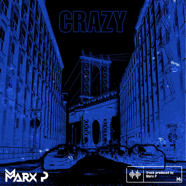 Crazy - Single by Marx P | Spotify