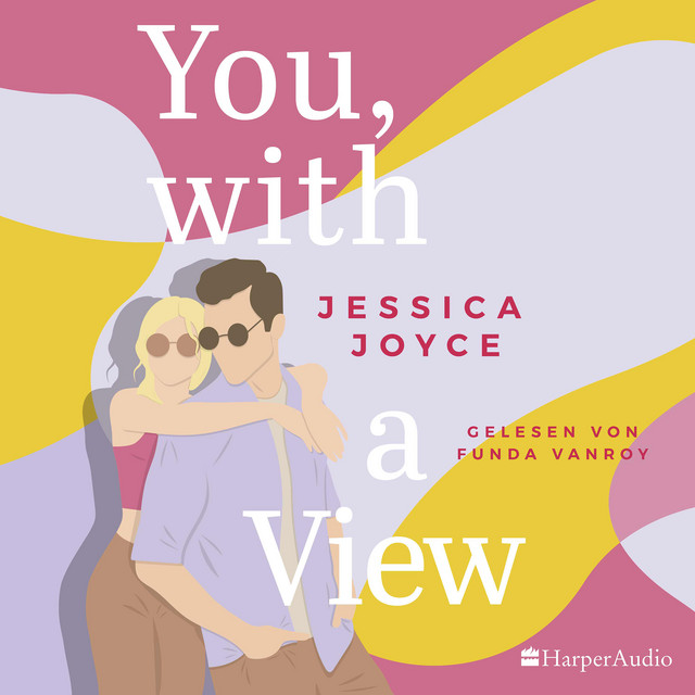 You, with a View (ungekürzt) - Audiobook by Jessica Joyce | Spotify