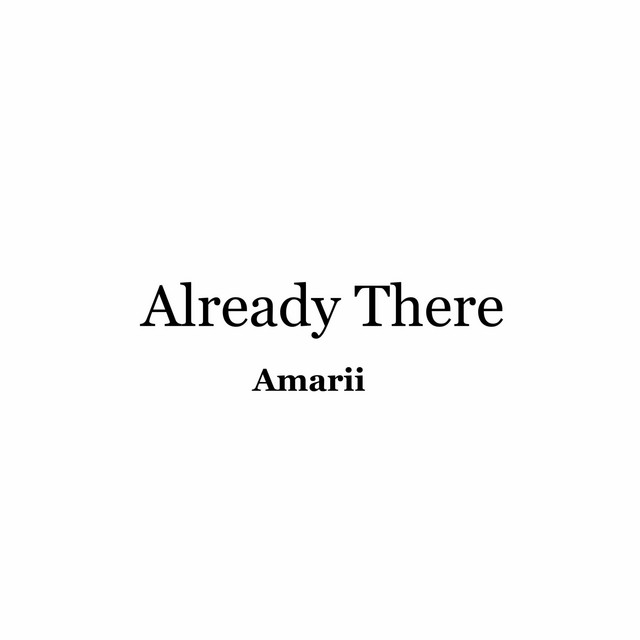 Already There - Single by Amarii | Spotify