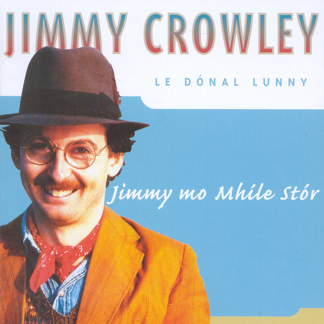 Jimmy Mo Mhíle Stór - Album by Jimmy Crowley | Spotify