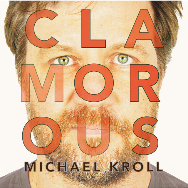 Clamorous - Album by Michael Kroll | Spotify