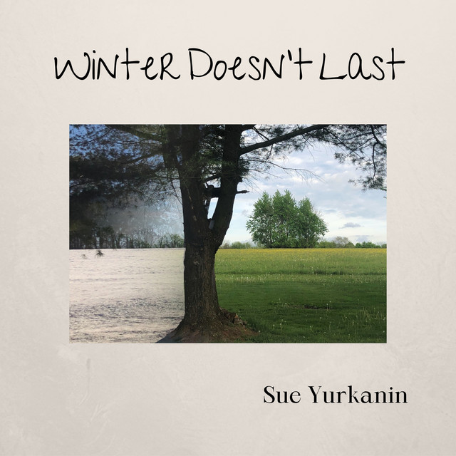Winter Doesn't Last - Single by Sue Yurkanin | Spotify