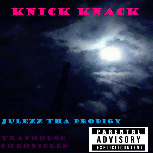 Knick Knack - Single by JulezZ Tha Prodigy | Spotify