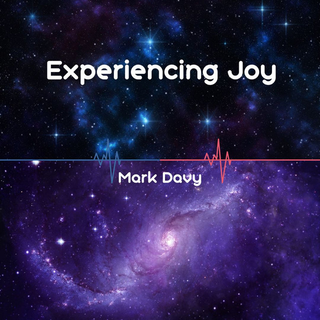 Experiencing Joy - Album by Mark Davy | Spotify