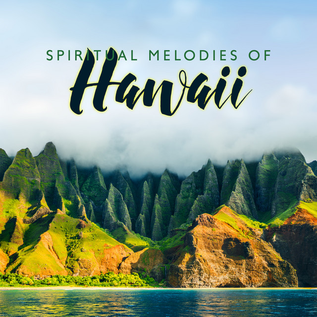 Spiritual Melodies of Hawaii (Meditation with Hawaiian Spirit ...