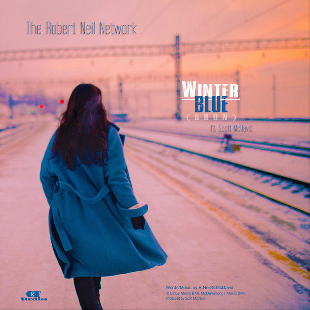 Winter Blue (Soon) - song and lyrics by The Robert Neil Network, Scott ...
