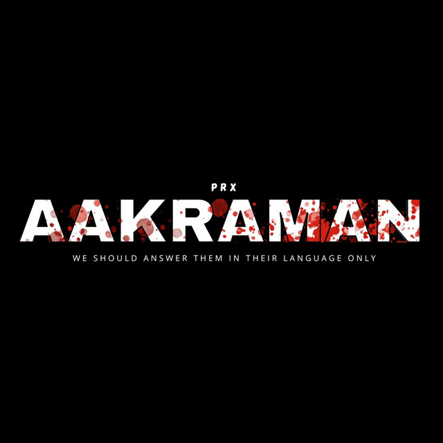 Aakraman - song and lyrics by PRX | Spotify