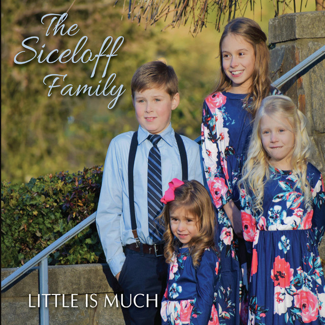 Little Is Much - Album by The Siceloff Family | Spotify