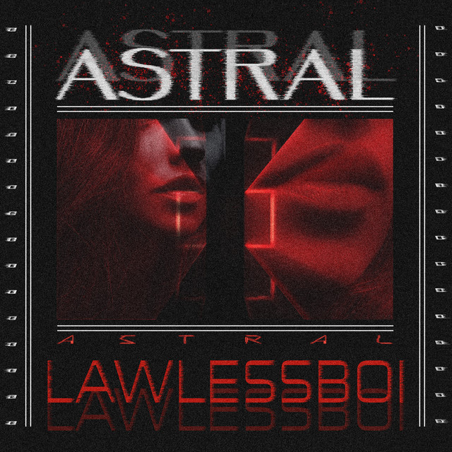 Astral - Single by lawlessboi | Spotify