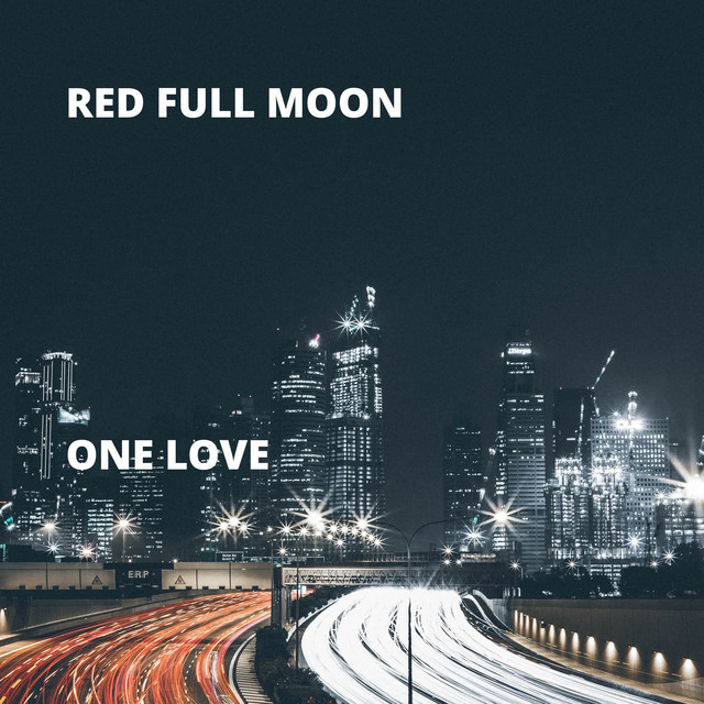 One Love - Album by Red Full Moon | Spotify