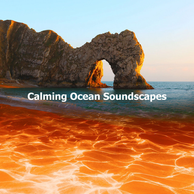 Calming Ocean Soundscapes ! ! ! - Album by Waterscapes | Spotify
