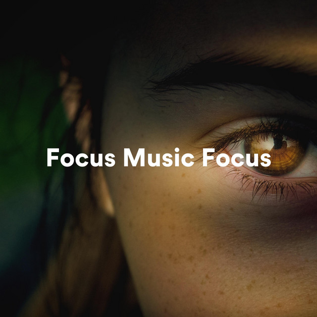 Focus Music Focus - Album by Studying Music For Focus | Spotify