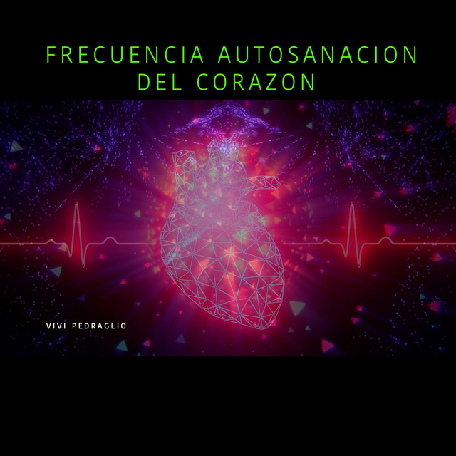 Frecuencia Autosanacion del Corazon - EP by Vivi Pedraglio | Spotify