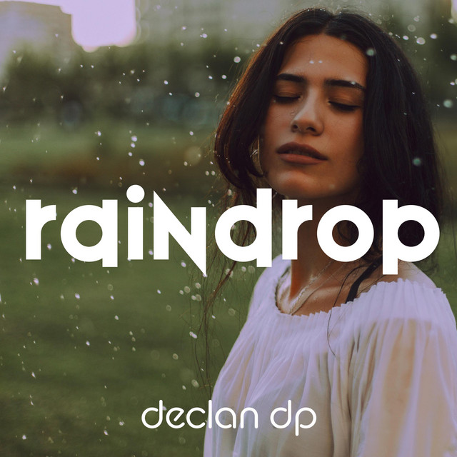 Raindrop - song and lyrics by Declan DP | Spotify