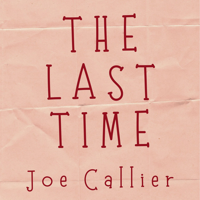 The Last Time - Album by Joe Callier | Spotify