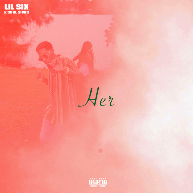 Her - song and lyrics by Lil Six, Soul Sivad | Spotify