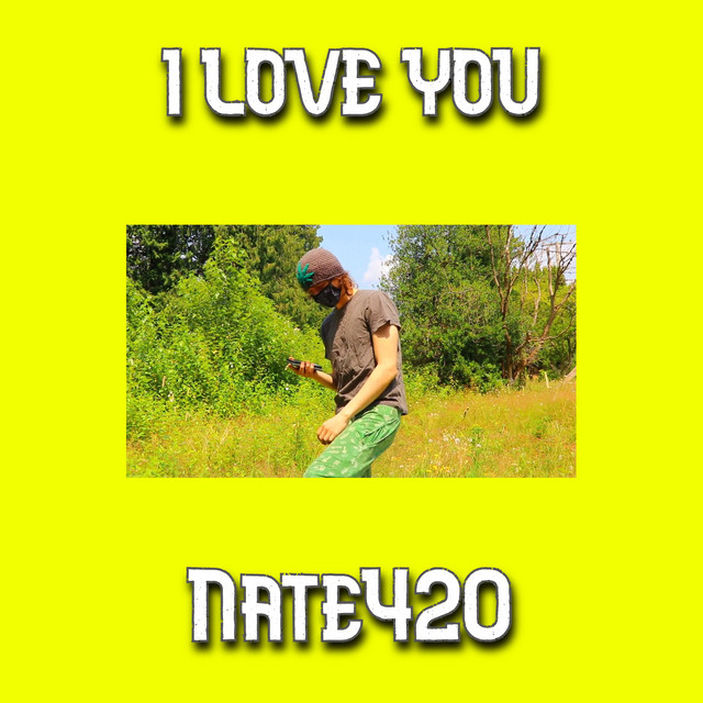 i love you - Single by Nate420 | Spotify