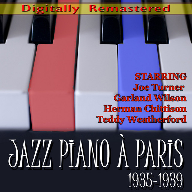 Jazz Piano a Paris 1937-1939 - Album by Garland Wilson | Spotify