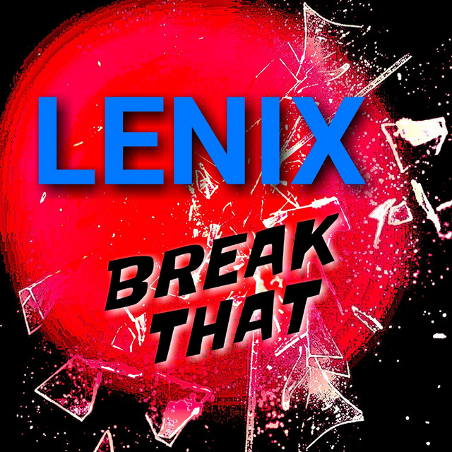Break That – Sencillo de Lenix | Spotify