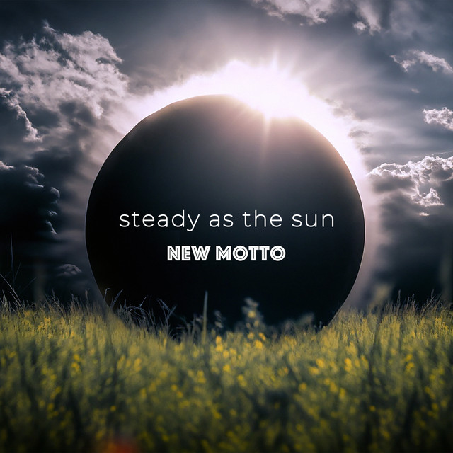 Steady as the Sun - Single by New Motto | Spotify