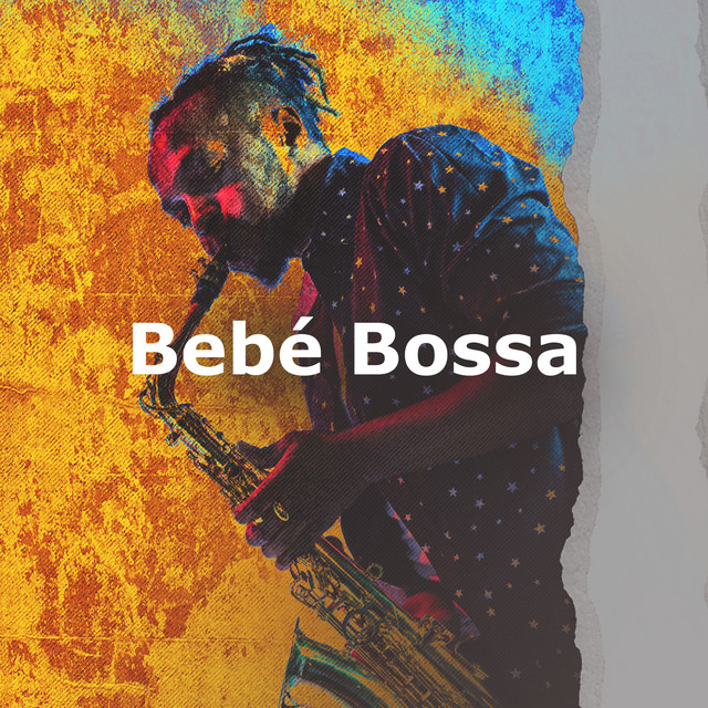 Bebé Bossa - Album de Jazz Para Bebés | Spotify